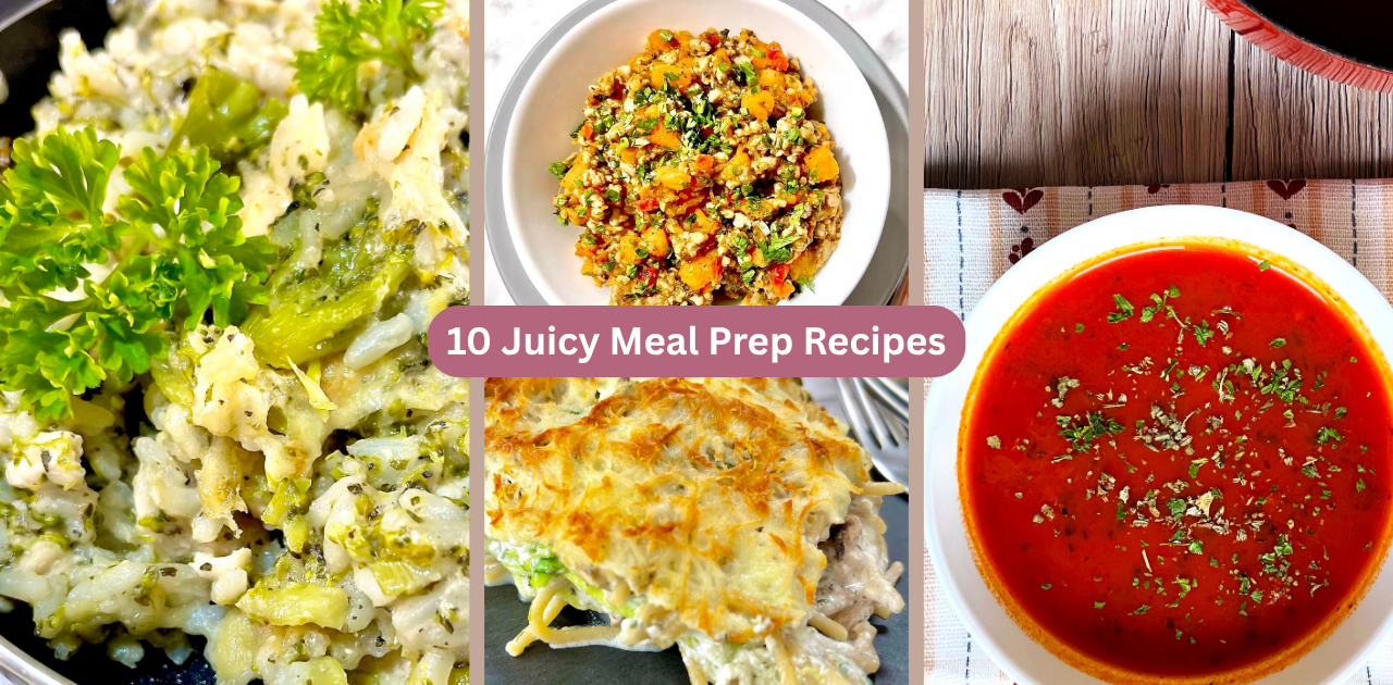 10 Juicy Meal Prep Recipes to Cheer Up Your Week! - From Dora's Kitchen